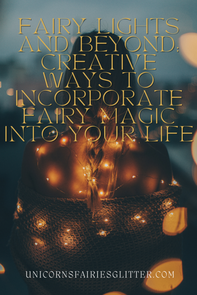 Fairy Lights and Beyond: Creative Ways to Incorporate Fairy Magic into ...